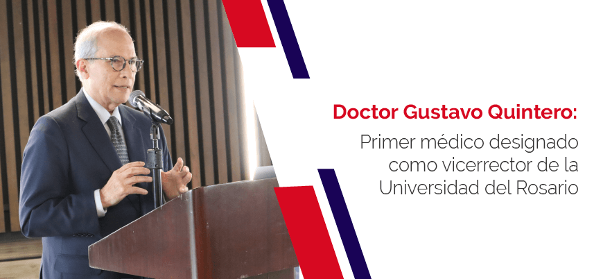 El doctor Gustavo Quintero es el primer médico designado como vicerrector de la Universidad del ...