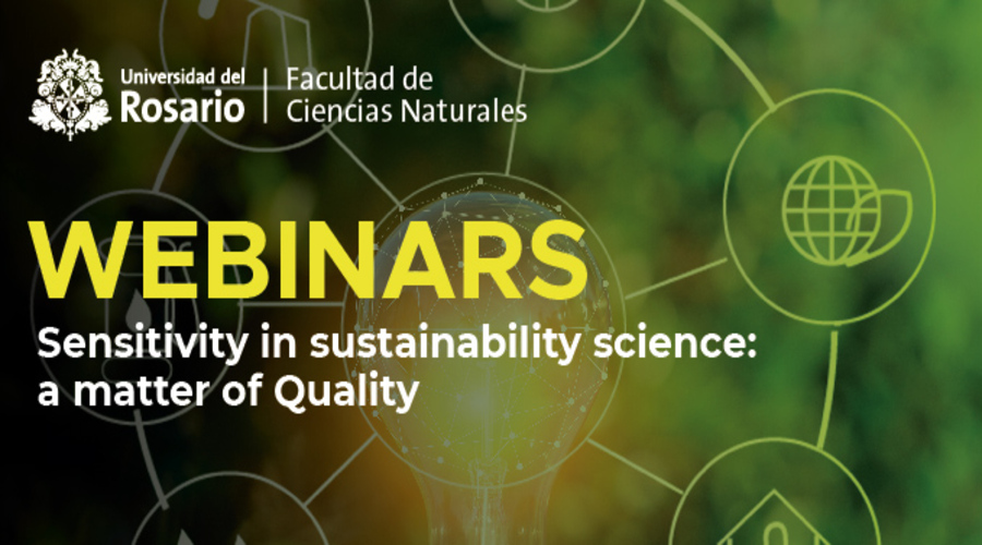 WEBINARS Sensitivity in sustainability science: a matter of Quality | Universidad del Rosario